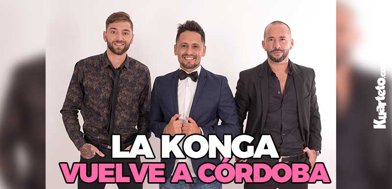¡La Konga vuelve a Córdoba! - Kuarteto.com