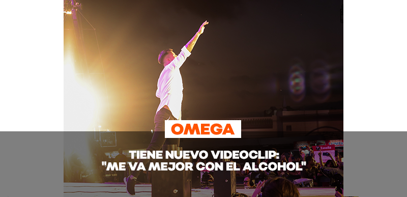 OMEGA TIENE NUEVO VIDEOCLIP: "ME VA MEJOR CON EL ALCOHOL" - Kuarteto.com